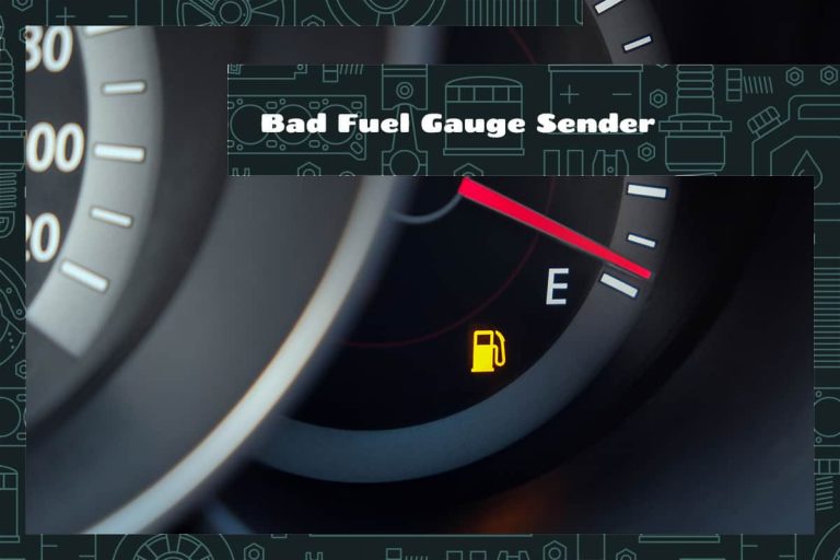 Bad Fuel Gauge Sender – Causes, Diagnosing and Fixes - Upgraded Vehicle