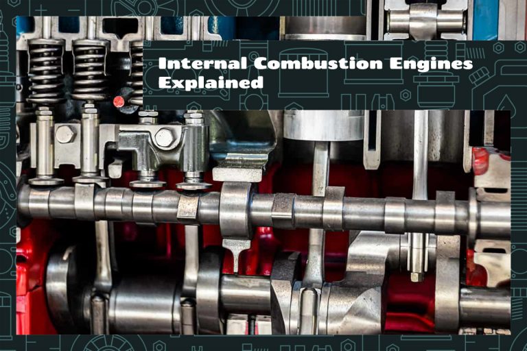What Are the Internal Combustion Engines? Their Components Explained - Upgraded Vehicle