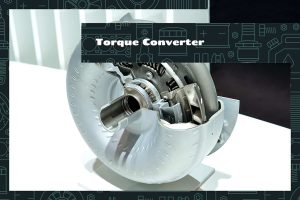 What is a Torque Converter? Location and How It Works - Upgraded Vehicle