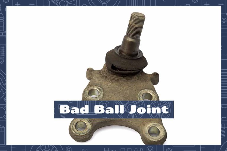 Bad Ball Joint – Signs & Replacement Costs - Upgraded Vehicle