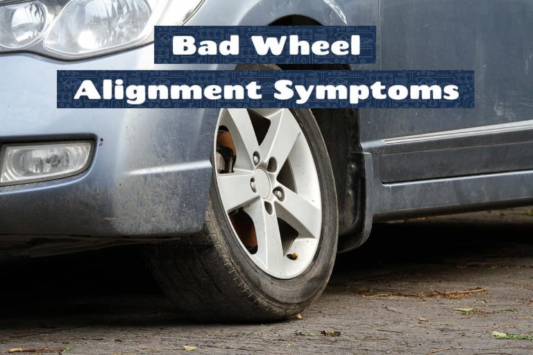 Bad Wheel Alignment Symptoms (and Solutions) - Upgraded Vehicle