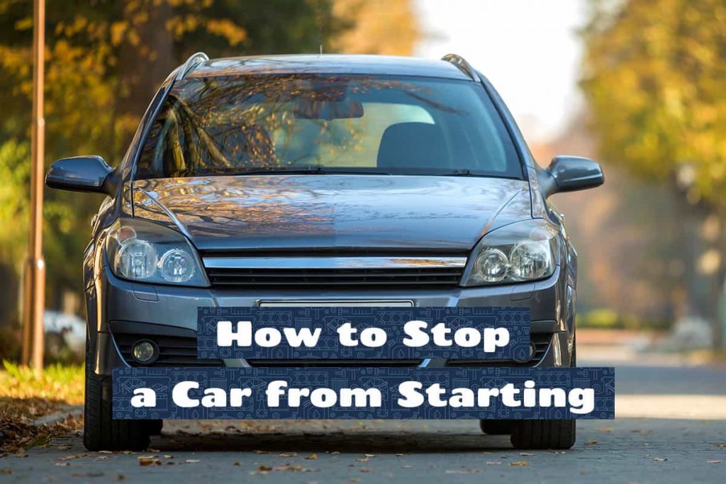 How to Stop a Car from Starting - Upgraded Vehicle