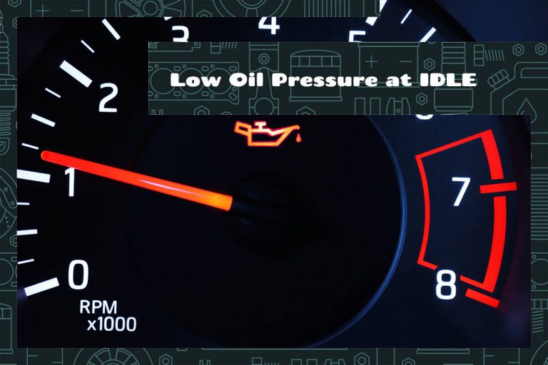 Low Oil Pressure at IDLE – Signs, Causes & Solutions - Upgraded Vehicle