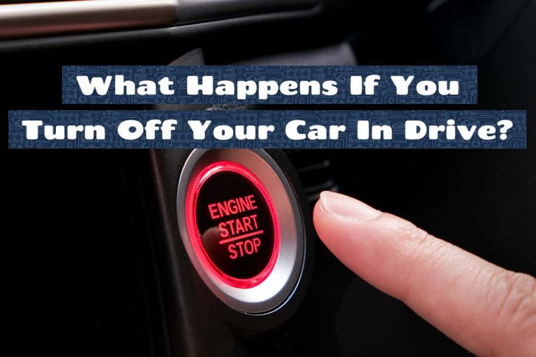 What Happens If You Turn Off Your Car In Drive? - Upgraded Vehicle
